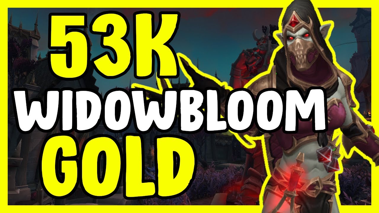 53k Gold Farm Widowbloom In WoW Shadowlands - Gold Farming, Gold Making ...