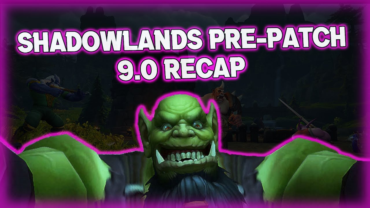 SHADOWLANDS PRE-PATCH 9.0 RECAP (NEW LEVELING EXPERIENCE) - World of Warcraft videos