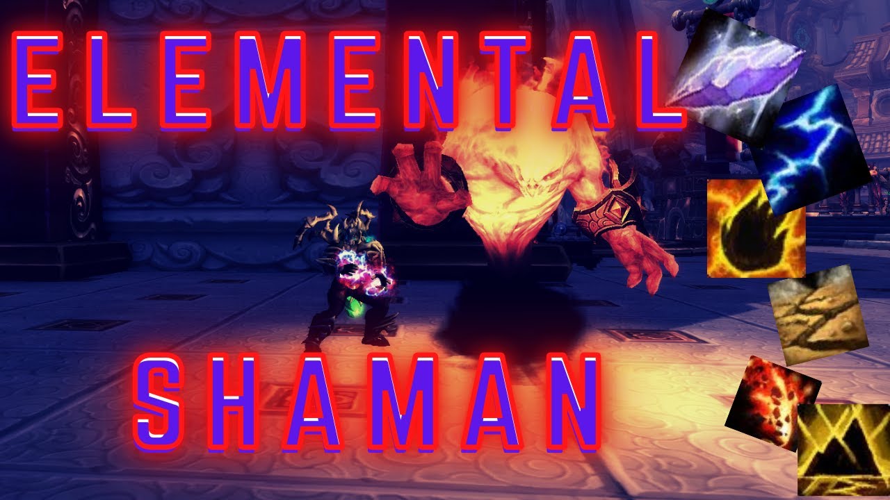 Shadowlands: Elemental Shaman Overview - Strengths and Weaknesses ...