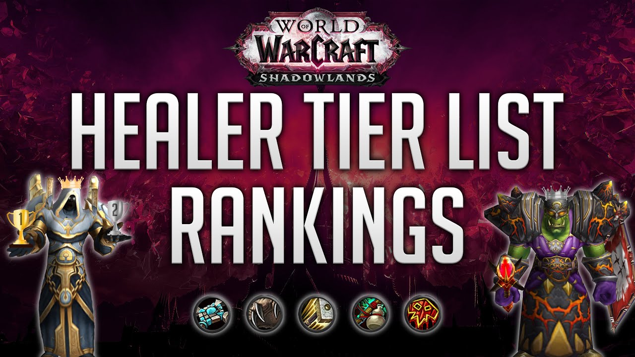 Shadowlands Healer Tier List Rankings - Updated - World of Warcraft videos