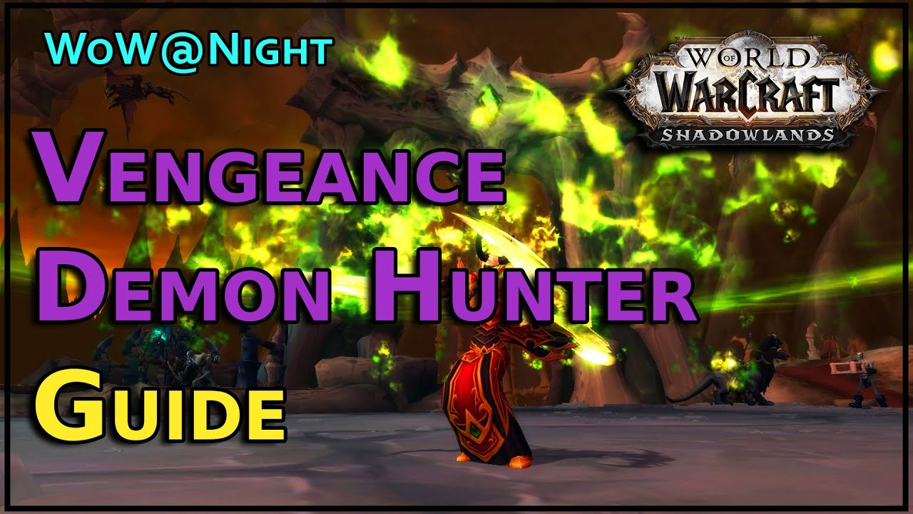 Shadowlands Vengeance Demon Hunter Guide - World of Warcraft videos
