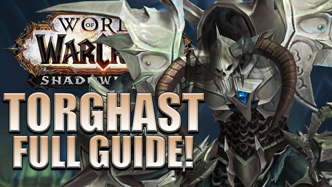 The ULTIMATE Guide to Torghast - Full System Overview | Shadowlands ...