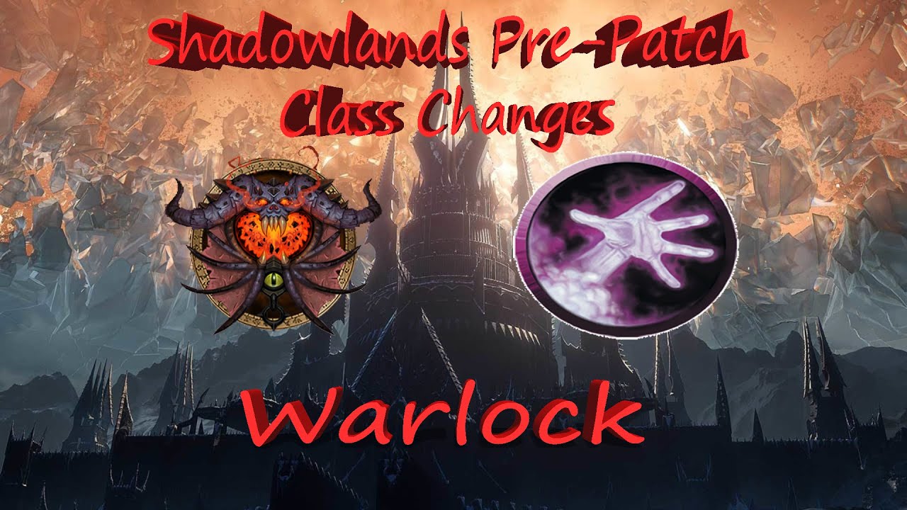 World Of Warcraft: Shadowlands Pre-Patch Class Changes - Warlock ...