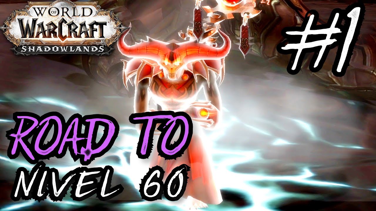World of Warcraft [SHADOWLANDS ] | Road to 60 - INICIO PROMETEDOR #1 ...