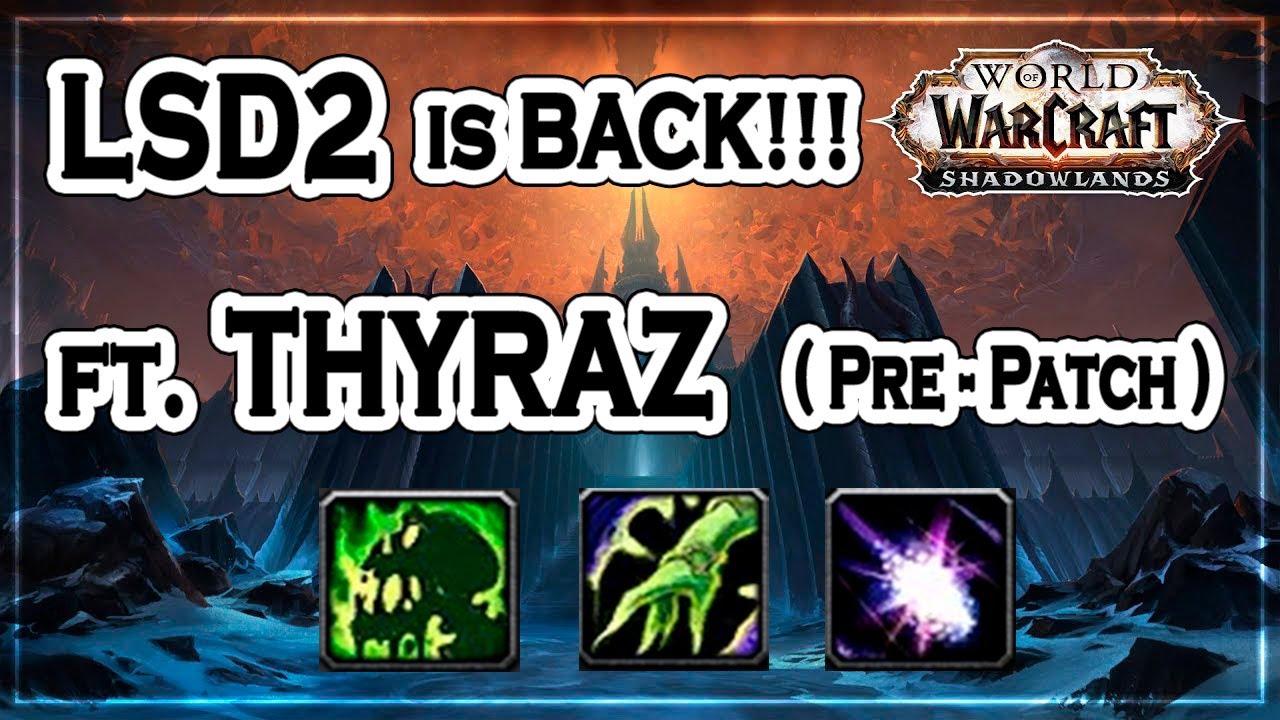 LSD2 IS BACK!!! ft.Thyraz Shadowlands Pre Patch 3v3 Games - World of ...