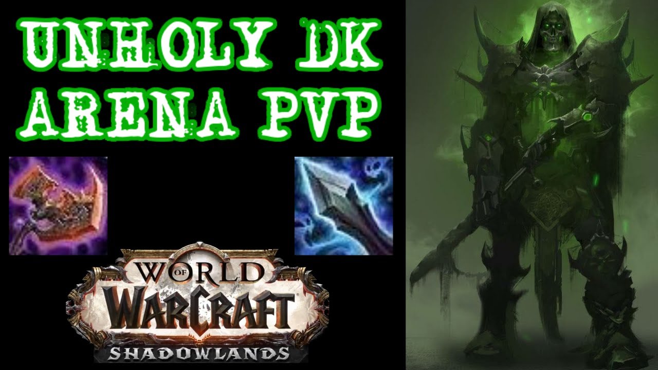 UNHOLY DK PvP Arena - WoW Shadowlands - World of Warcraft videos