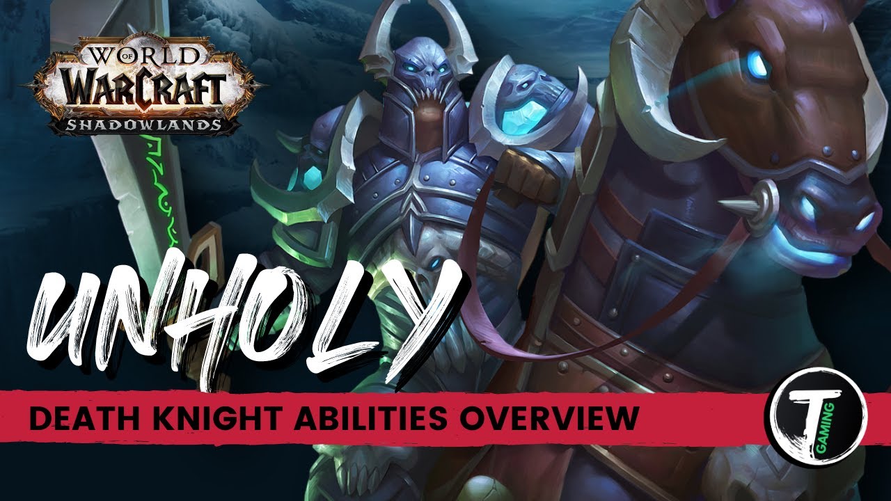 Unholy Death Knight Beginners Guide: Spells Overview | WoW Shadowlands ...