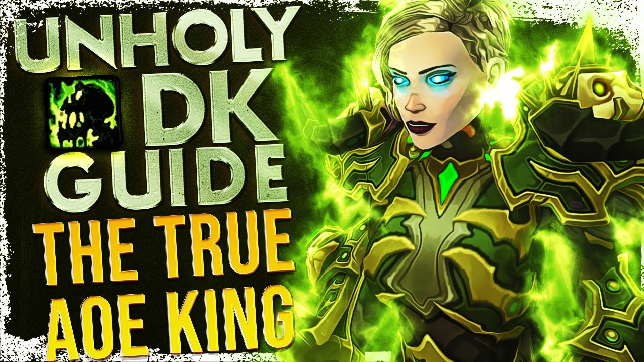 FUN and POWERFUL! UNHOLY DK Guide - World of Warcraft videos