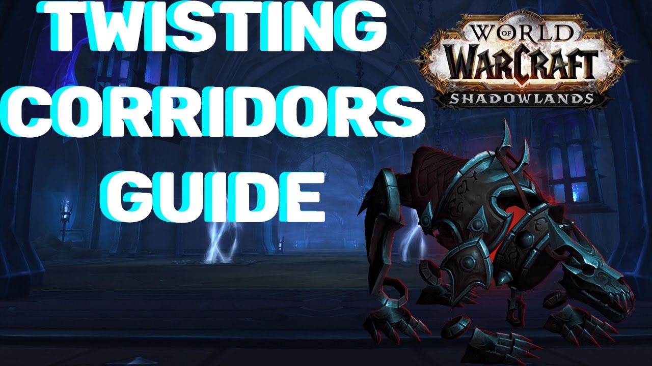 Twisting Corridors Guide - WoW Shadowlands - How to unlock it, how to ...