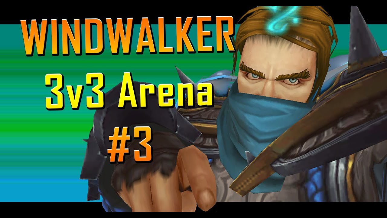 Windwalker Monk 3v3 Arena #3 [Shadowlands] - World of Warcraft videos