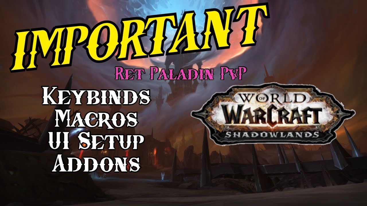 WoW 9.0.2 Shadowlands - Ret Paladin PvP - Keybinds, Macros, UI Setup ...
