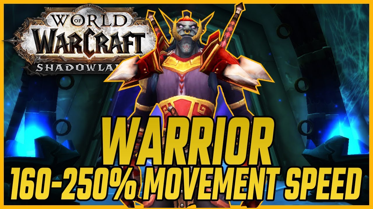 WoW Warrior Movement Speed Guide - 160%-250% Speed in Shadowlands ...