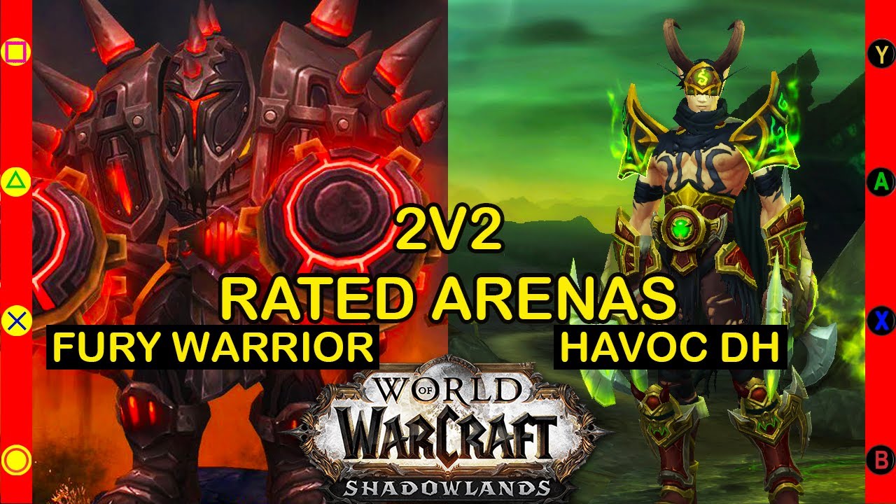WOW PVP ARENA 2v2 SHADOWLANDS, DEMON HUNTER HAVOC/WARRIOR FURY, NIGHT ...