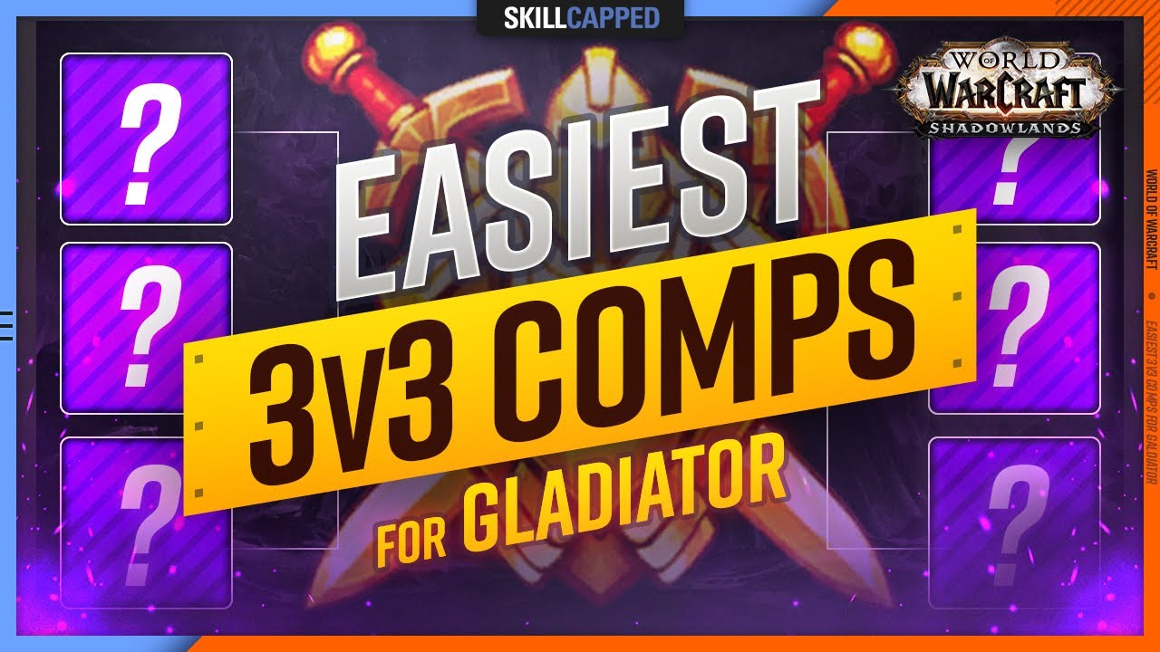 Easiest 3v3 Comps For Gladiator | Shadowlands PvP TIER LIST - World of ...