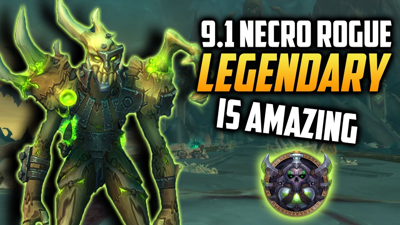 New 9.1 Necrolord Rogue Legendary Is Amazing- Shadowlands Guide - World ...