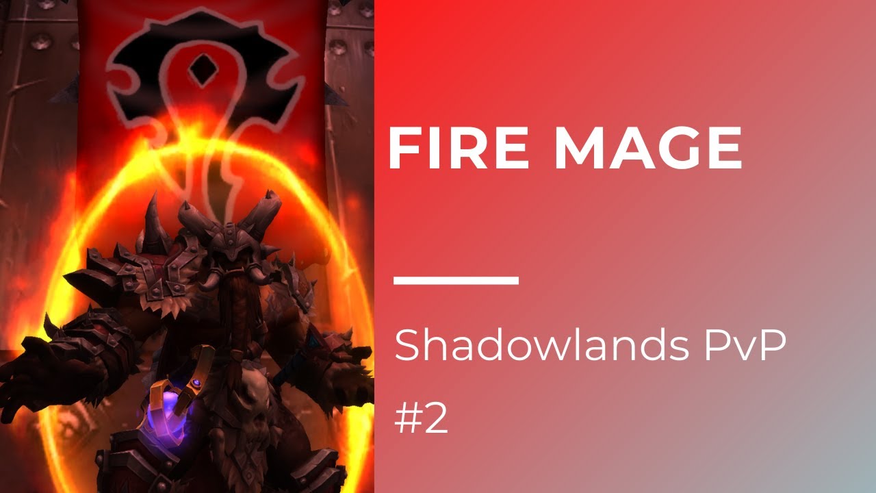 Fire Mage PvP Gameplay #2 | World of Warcraft Shadowlands - World of ...
