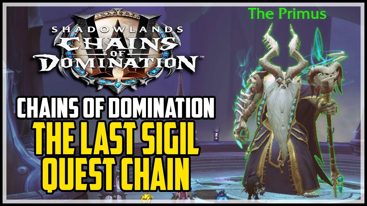 WoW Shadowlands The Last Sigil Quest Chain (Chains of Domination ...