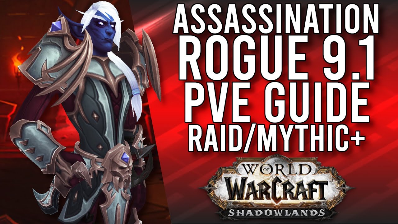 Assassination Rogue PvE GUIDE For Raiding/M+ For Patch 9.1 Shadowlands! - WoW: Shadowlands 9.1 ...