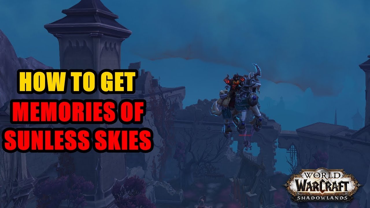 How to get Memories of Sunless Skies WoW - Unlock Shadowlands Fly ...