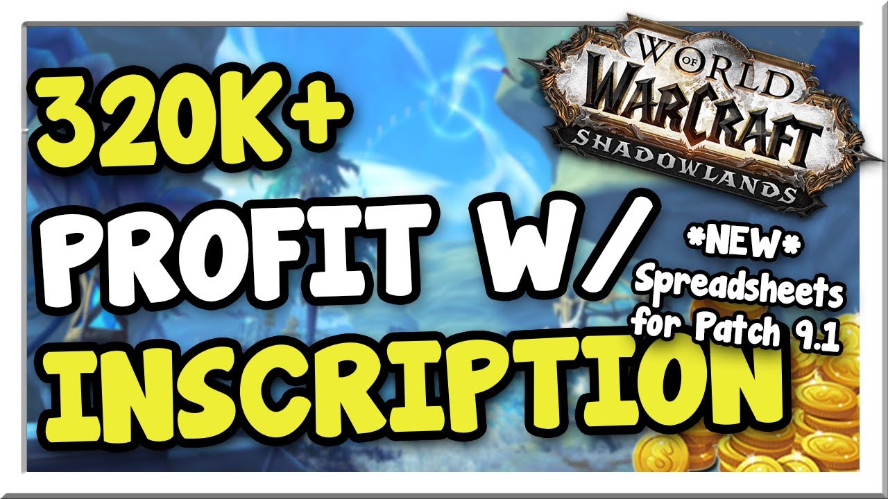 Make 320k-610k with Inscription in Patch 9.1! New Spreadsheets ...
