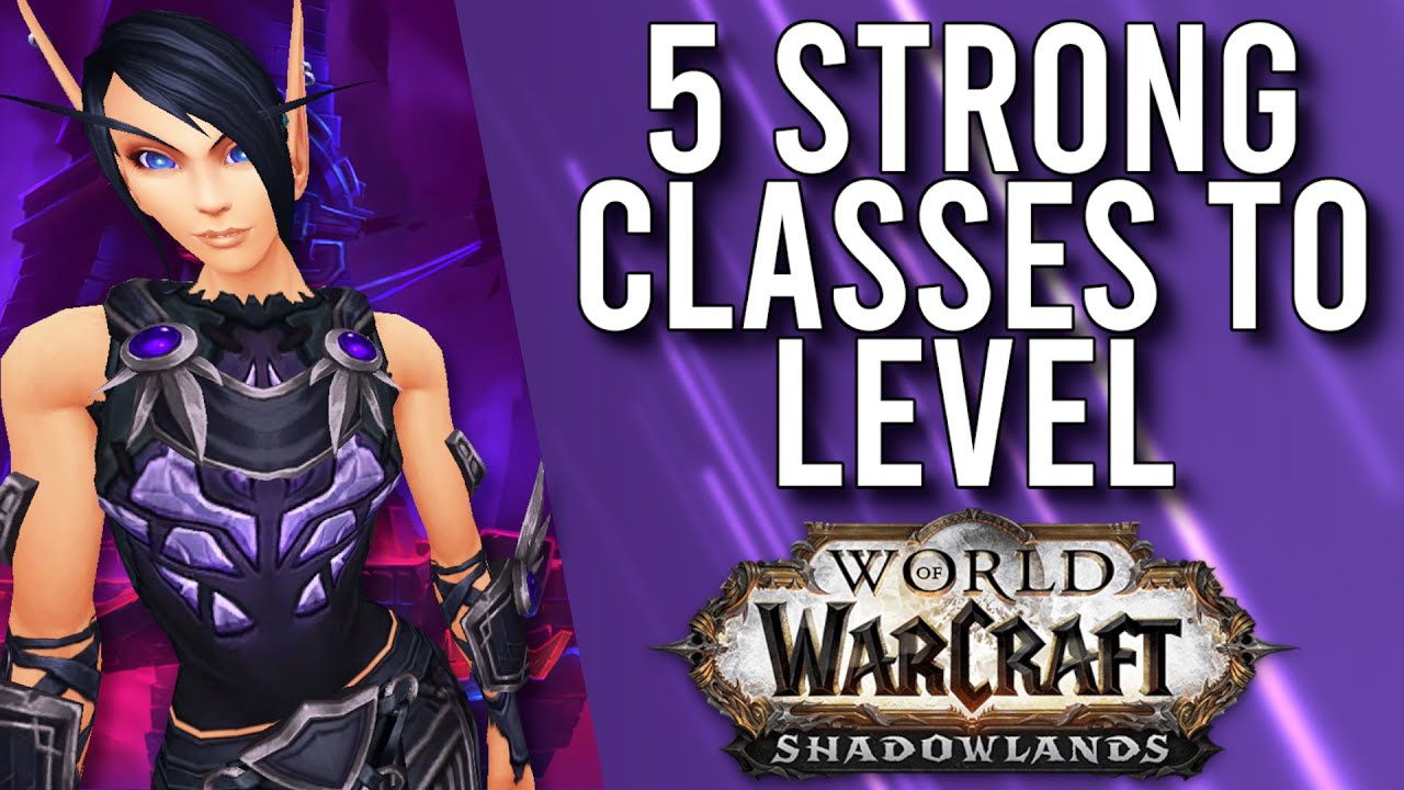 The 5 STRONGEST Classes To Level In Patch 9.1 Shadowlands! - WoW ...