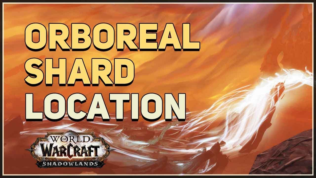 Shadowlands Orboreal Shard Location WoW - World of Warcraft videos