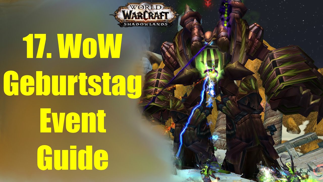 17. WoW Geburtstag Event Guide | WoW Shadowlands - World of Warcraft videos