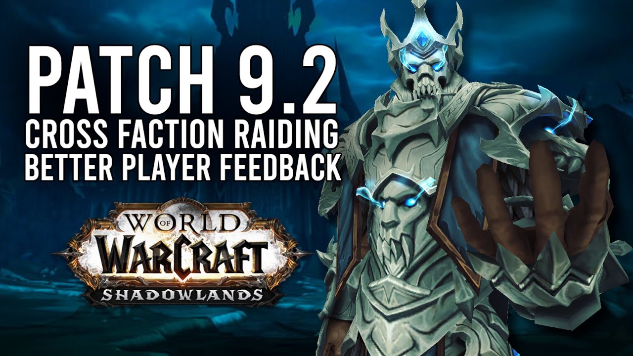 Patch 9.2 And More Confirmed! Cross Faction Raids And Player Feedback ...