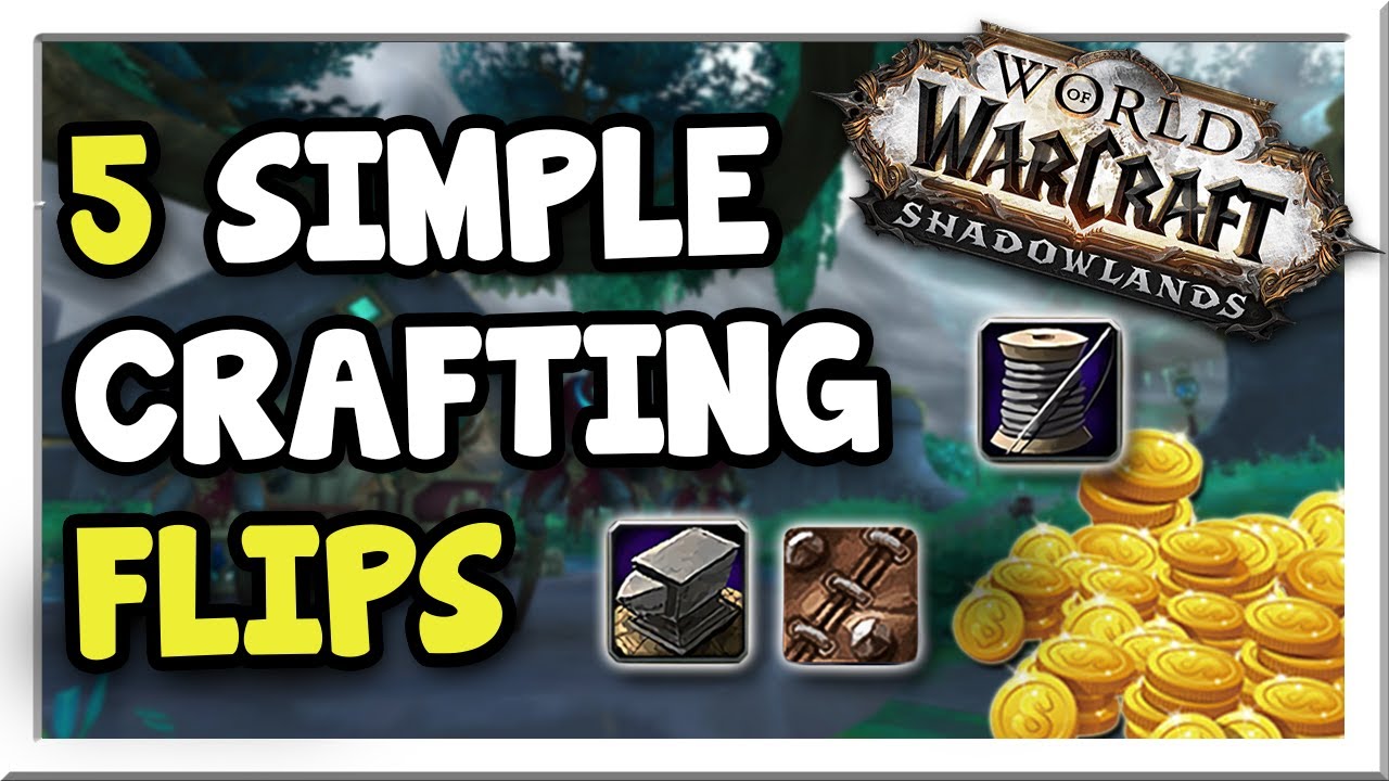 5 EASY Crafting Flips to Do Now in Patch 9.1.5 | Shadowlands | WoW Gold ...