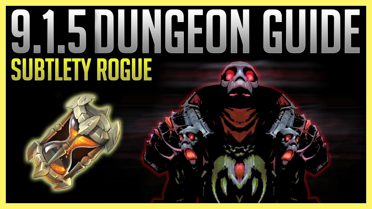 Sub Rogue Mythic Plus Guide Shadowlands Patch 9.1.5 Dungeon Guide ...