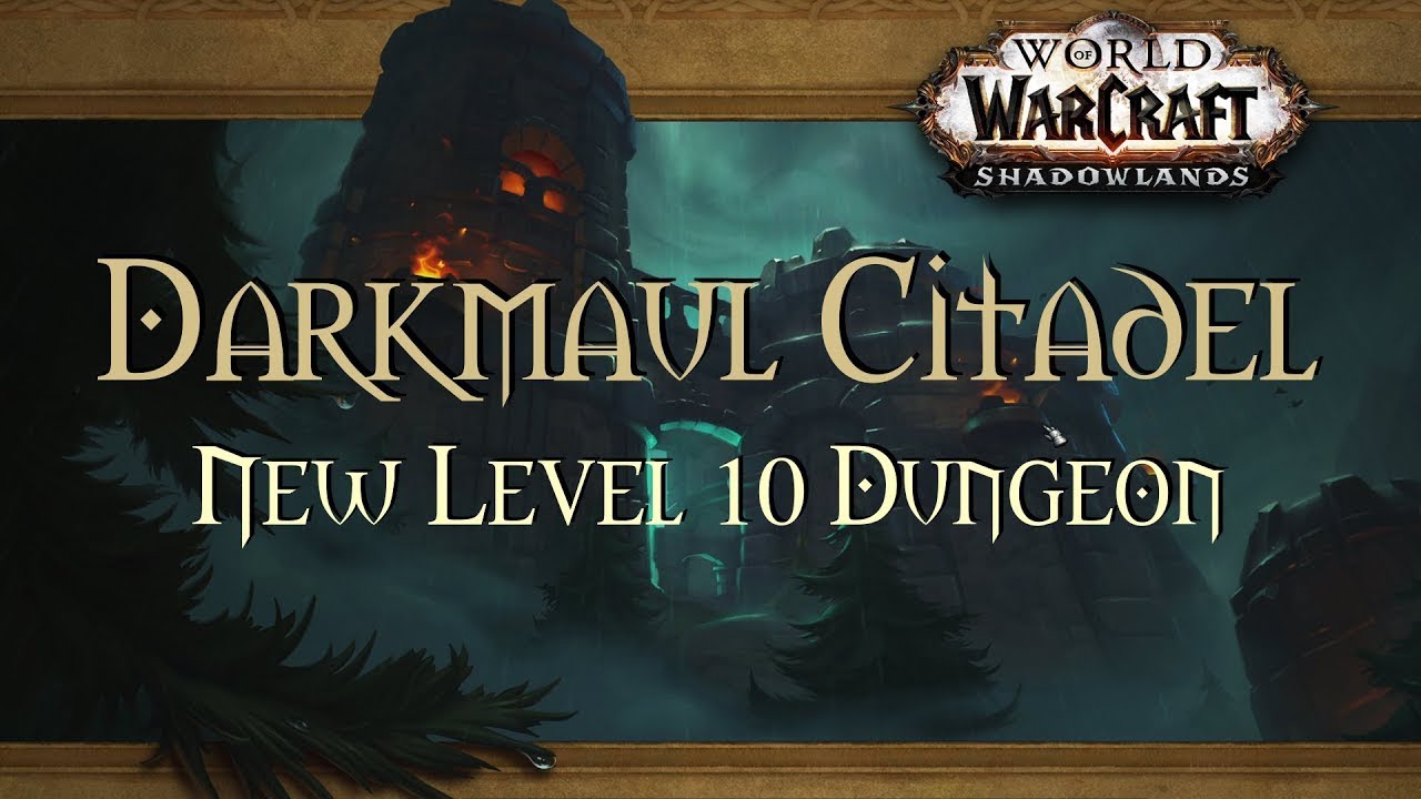 World of Warcraft Shadowlands : Darkmaul Citadel Dungeon - World of ... World of Warcraft Shadowlands : Darkmaul Citadel Dungeon - World of ...