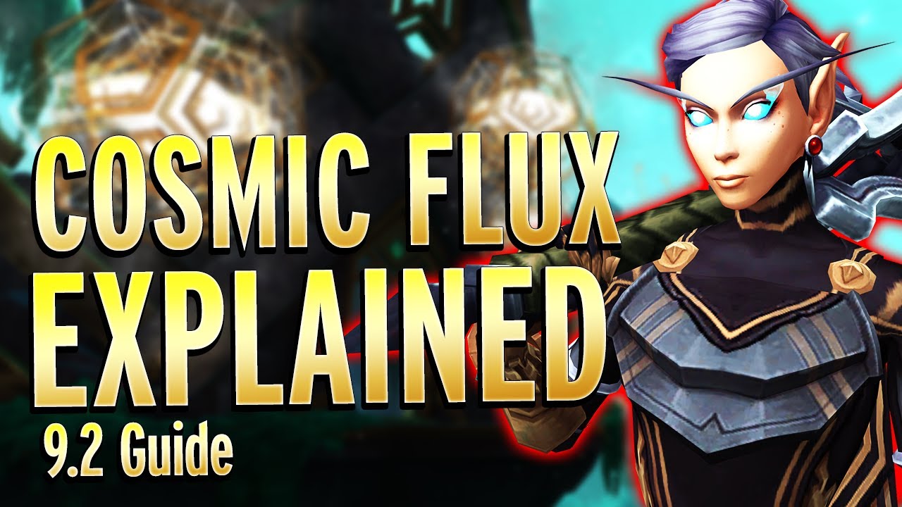 Cosmic Flux: What You Need To Know - Shadowlands 9.2 Guide - World of ...