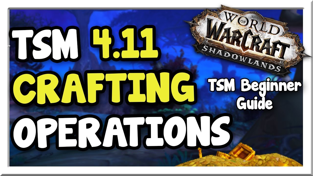 TSM 4.11 Beginner Guide | Crafting Operations & Restocking 2022 ...