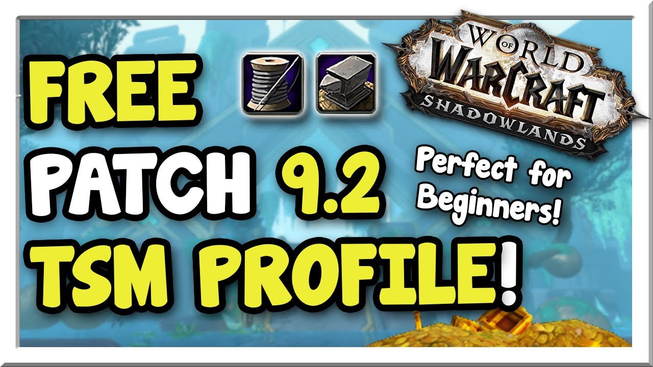 Updated FREE Patch 9.2 TSM Profile! *Import Ready* | Shadowlands | WoW ...