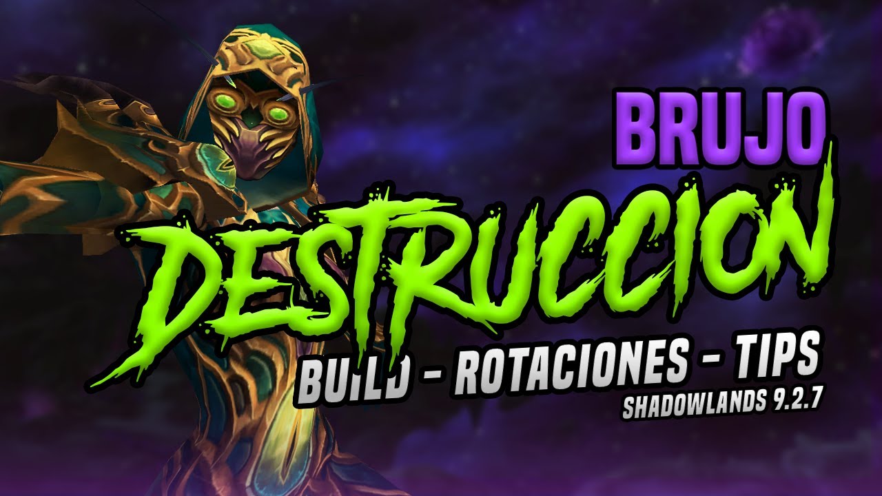 [GUIA] BRUJO DESTRUCCION 9.2.7 Season 4 Shadowlands - Builds, Rotaciones y Tips - World of ...