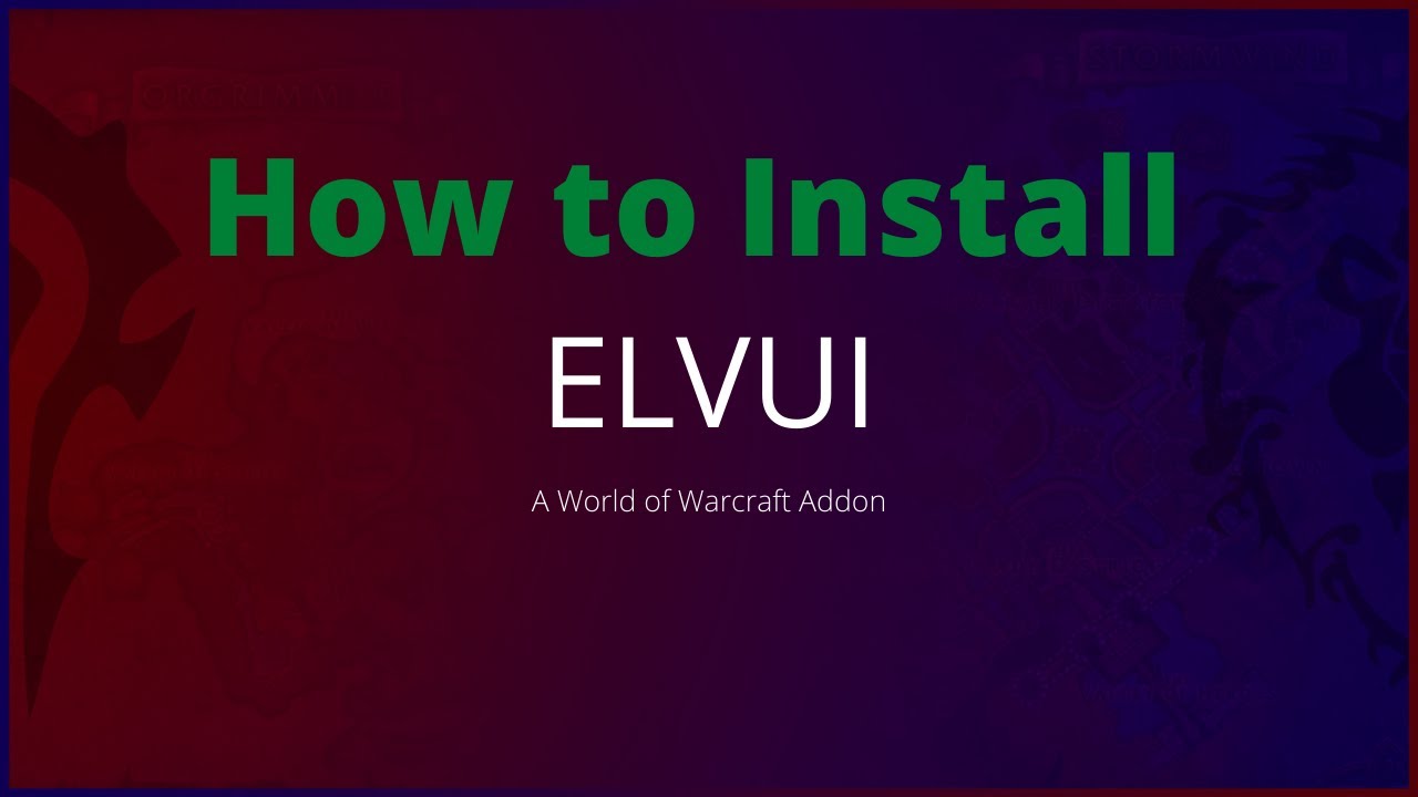 How to Install ElvUI for World of Warcraft - World of Warcraft videos