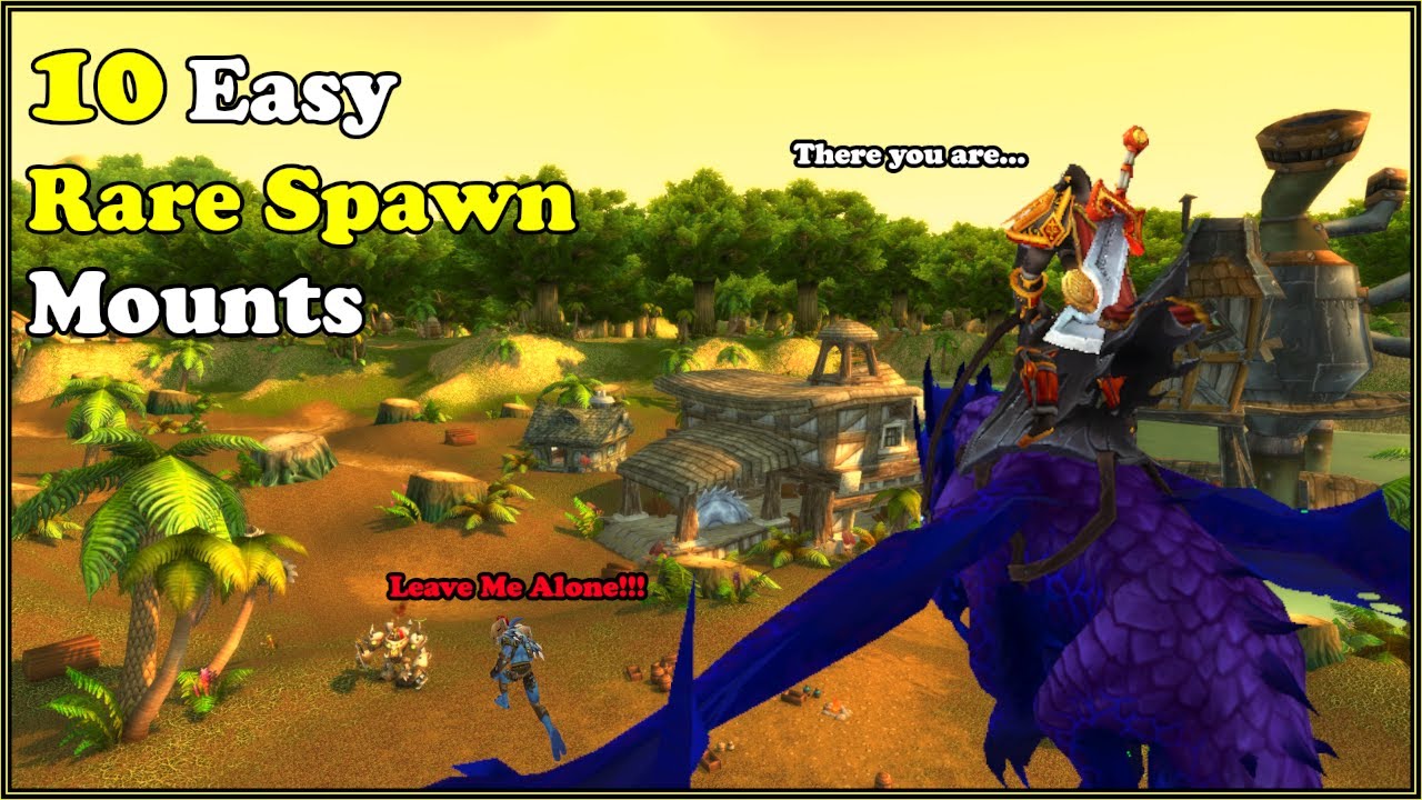 10 Easy Rare Spawn Mounts In World of Warcraft - World of Warcraft videos