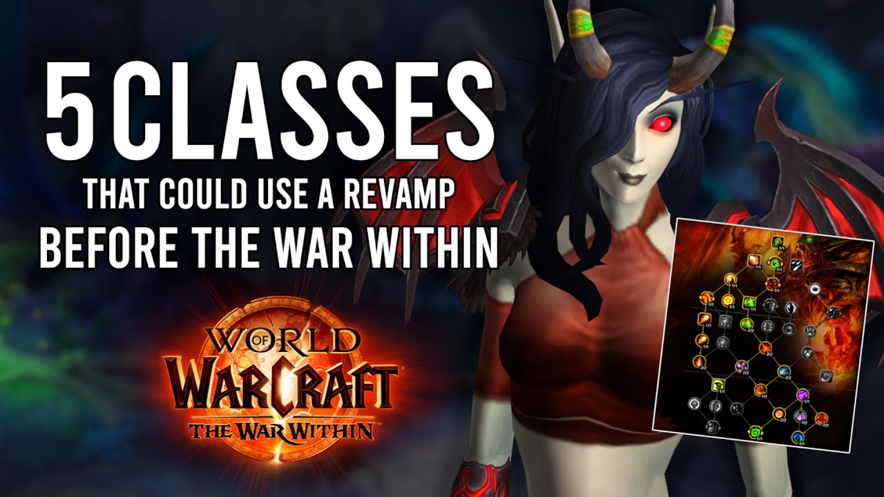 5 Classes That NEED Revamps/Major Changes Before WoW: The War Within ...