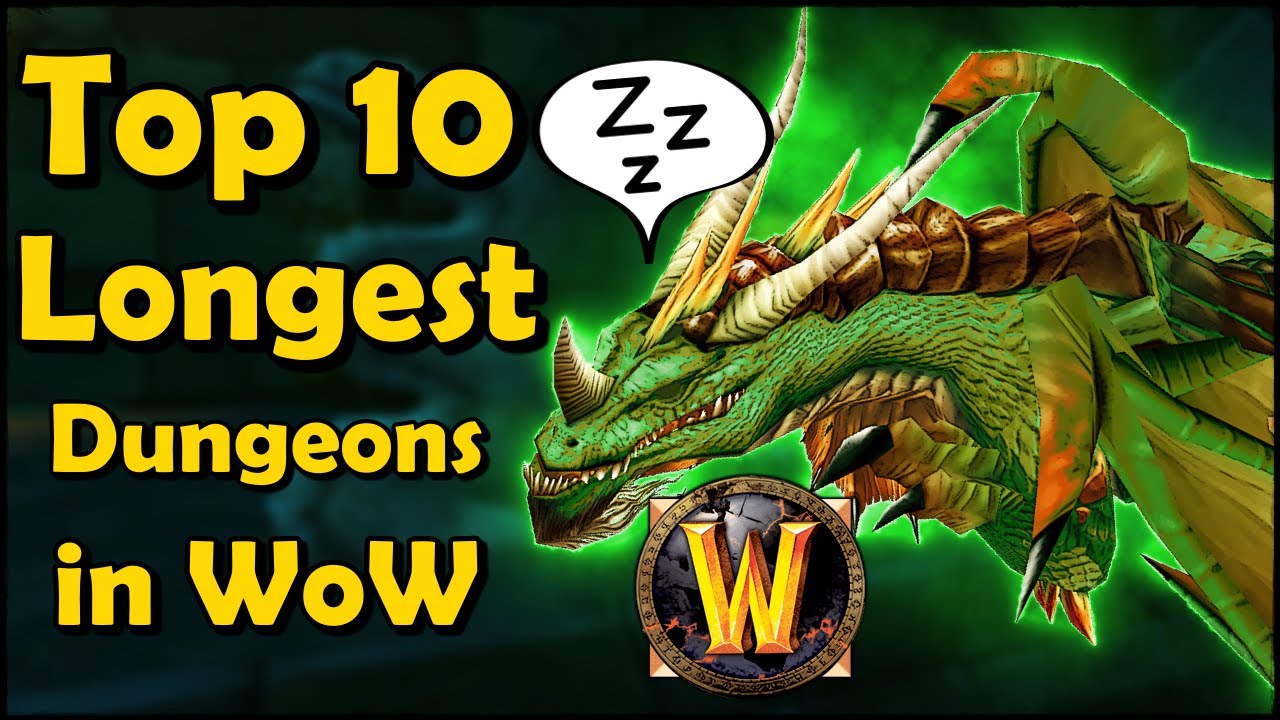 Top 10 Longest Dungeons in World of Warcraft - World of Warcraft videos