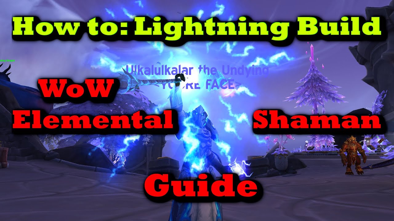 How to Lightning build - World of Warcraft Elemental Shaman - Primal ...
