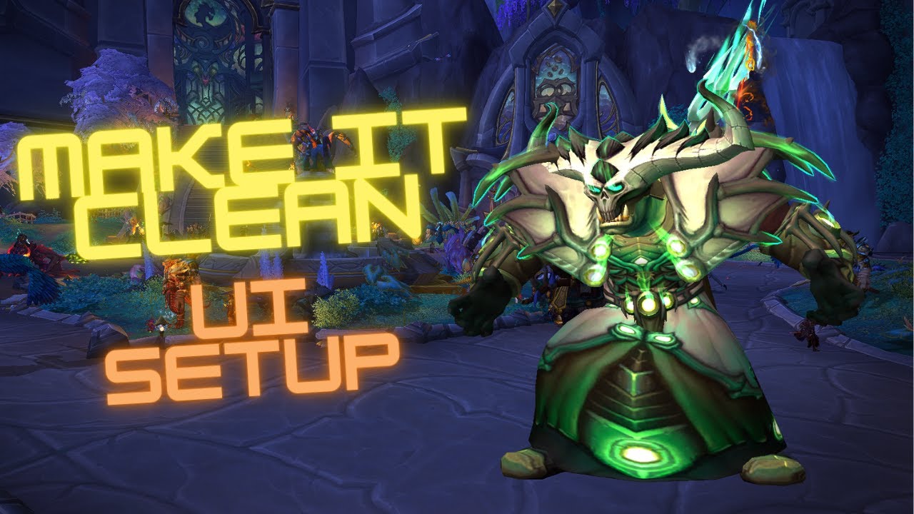 How to Setup a Beautiful Clean Ui | World of Warcraft - World of Warcraft videos