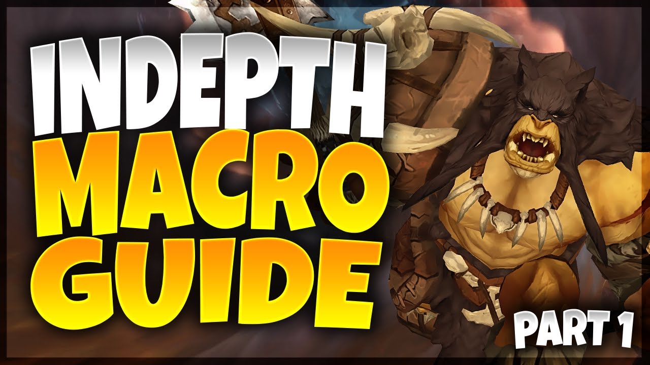 IN-DEPTH MACRO GUIDE PART 1 - CONDITIONS AND COMMANDS - WORLD OF WARCRAFT - World of Warcraft videos