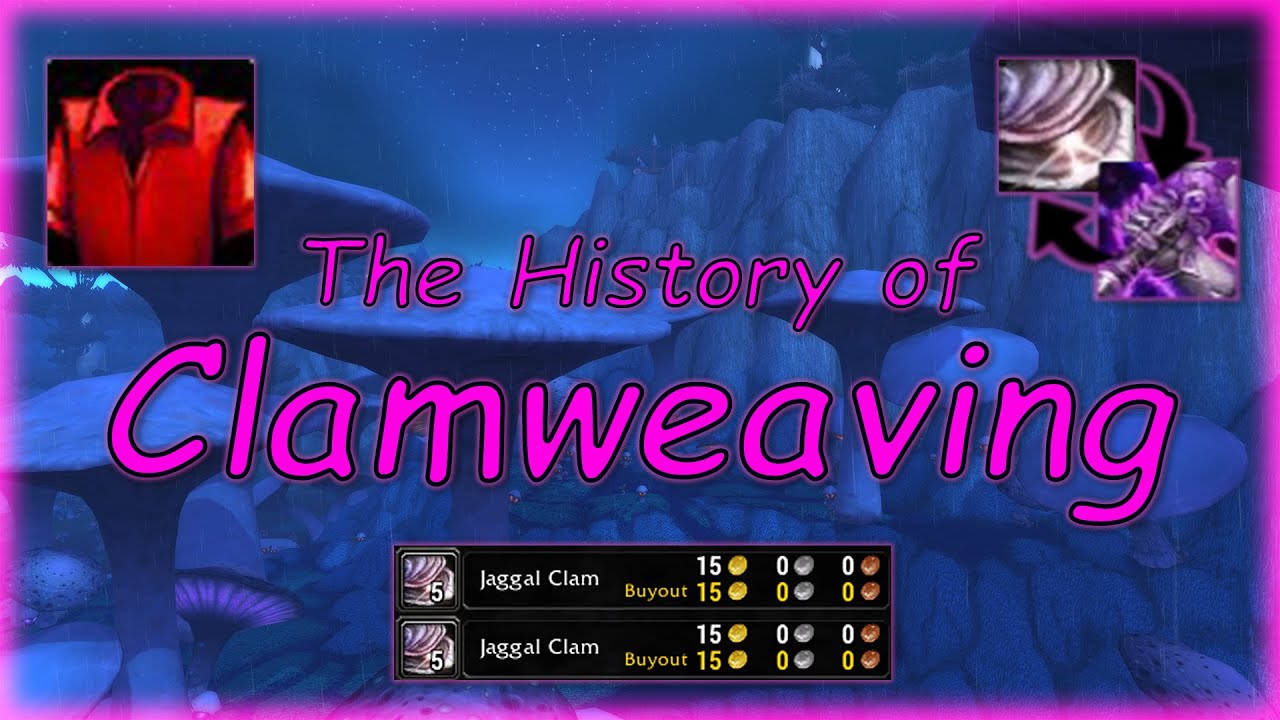 The History of Clamweaving (Featuring Mori) | World of Warcraft Classic ...