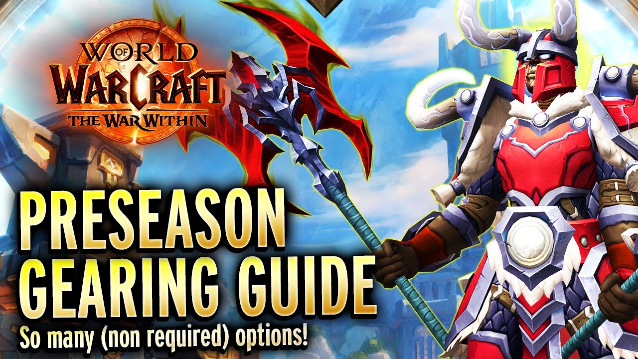 Preseason Gearing Guide For The War Within! - World of Warcraft Guide ...