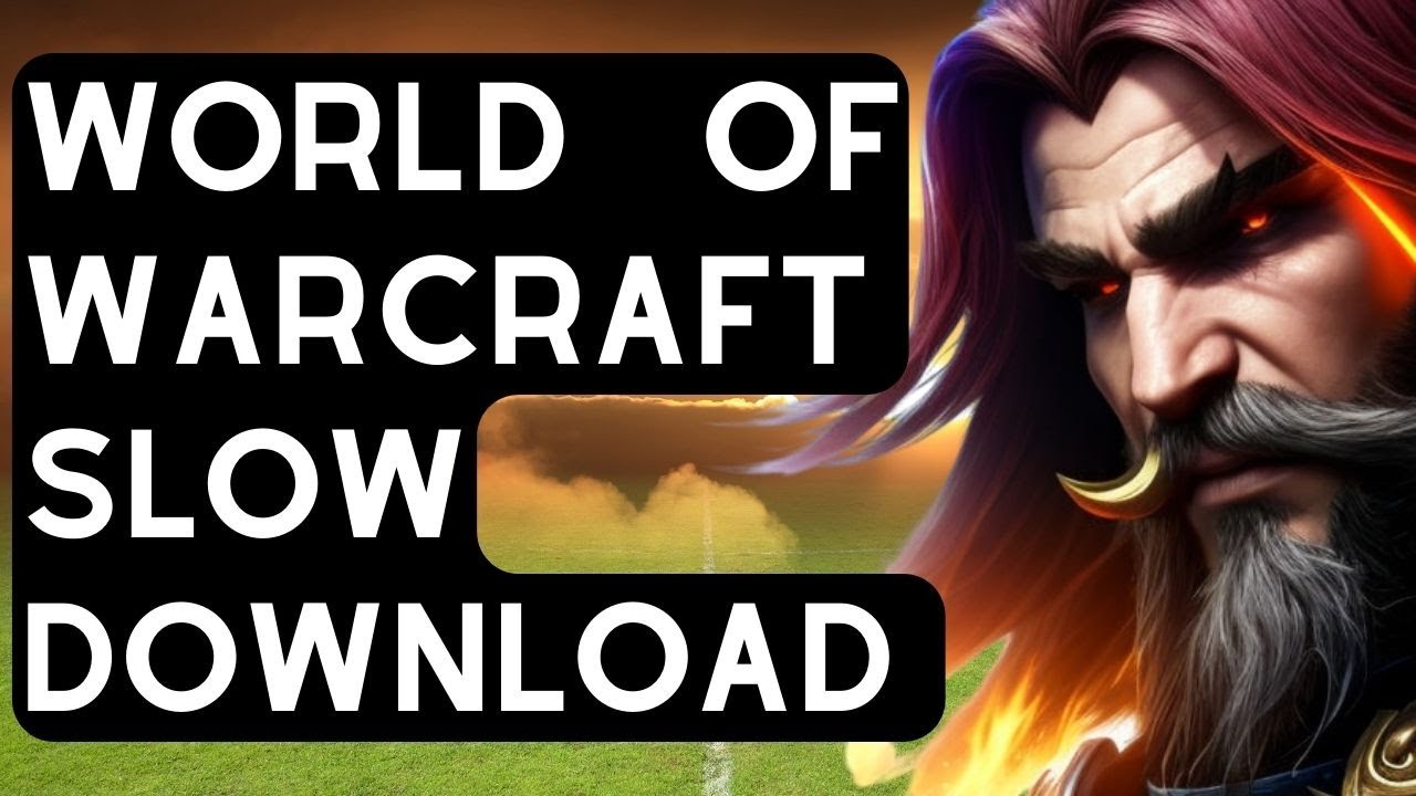 How To Fix World of Warcraft Slow Download Issue [Updated 2024] - World ...