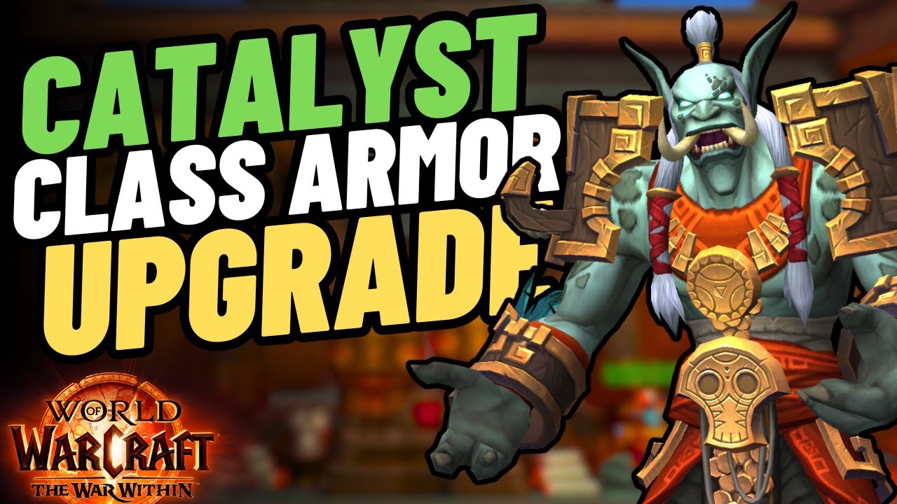 The Catalyst Guide: Convert Gear to Class Sets in World of Warcraft: The War Within - World of ...