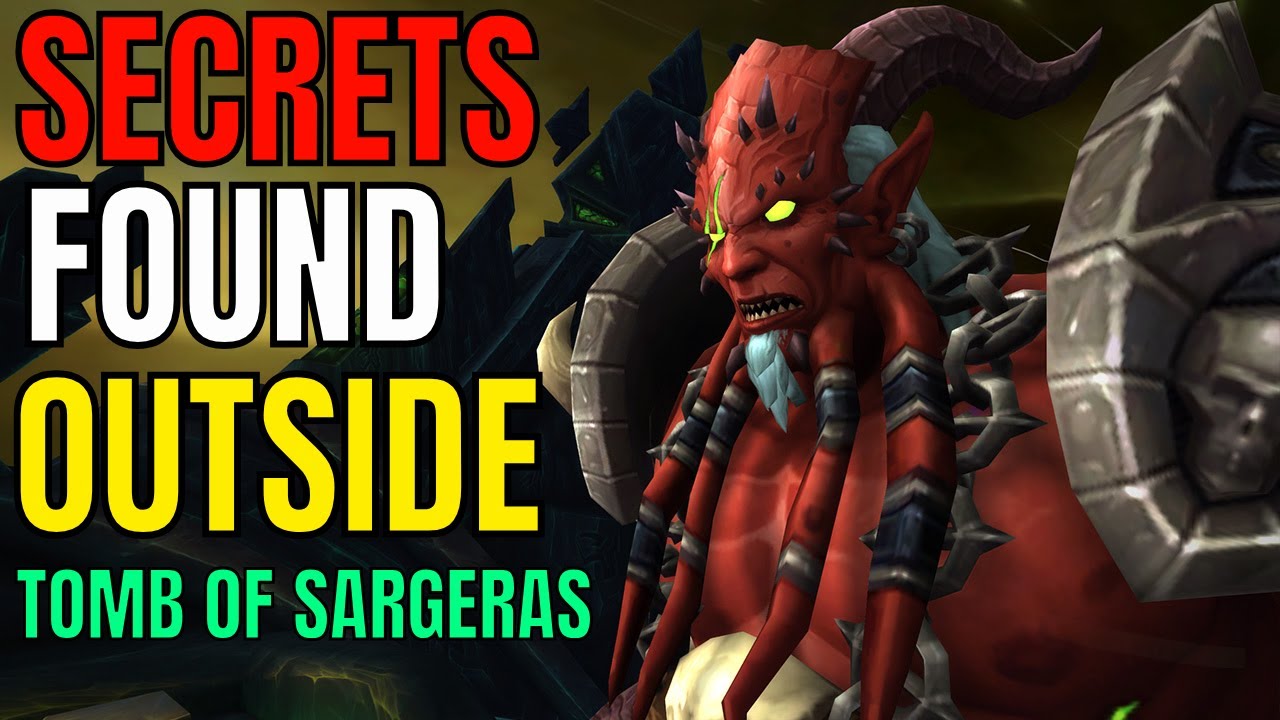 World Of Warcraft: SECRETS Found Outside Tomb of Sargeras - World of ...