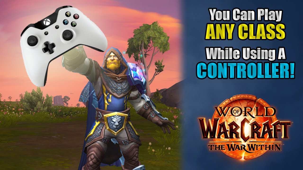 You Can Play ANY CLASS with a CONTROLLER in World of Warcraft! | And ...