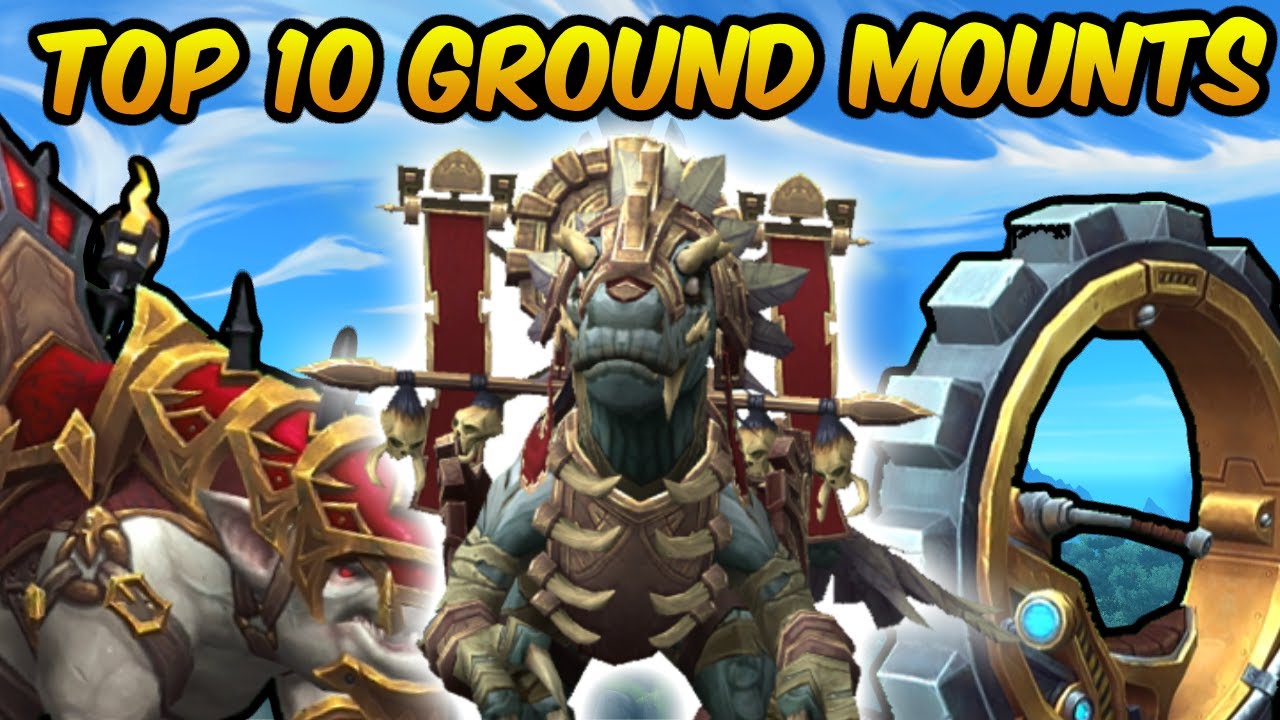 Top 10 Ground Mounts & How to Get Them! | World of Warcraft: The War ...