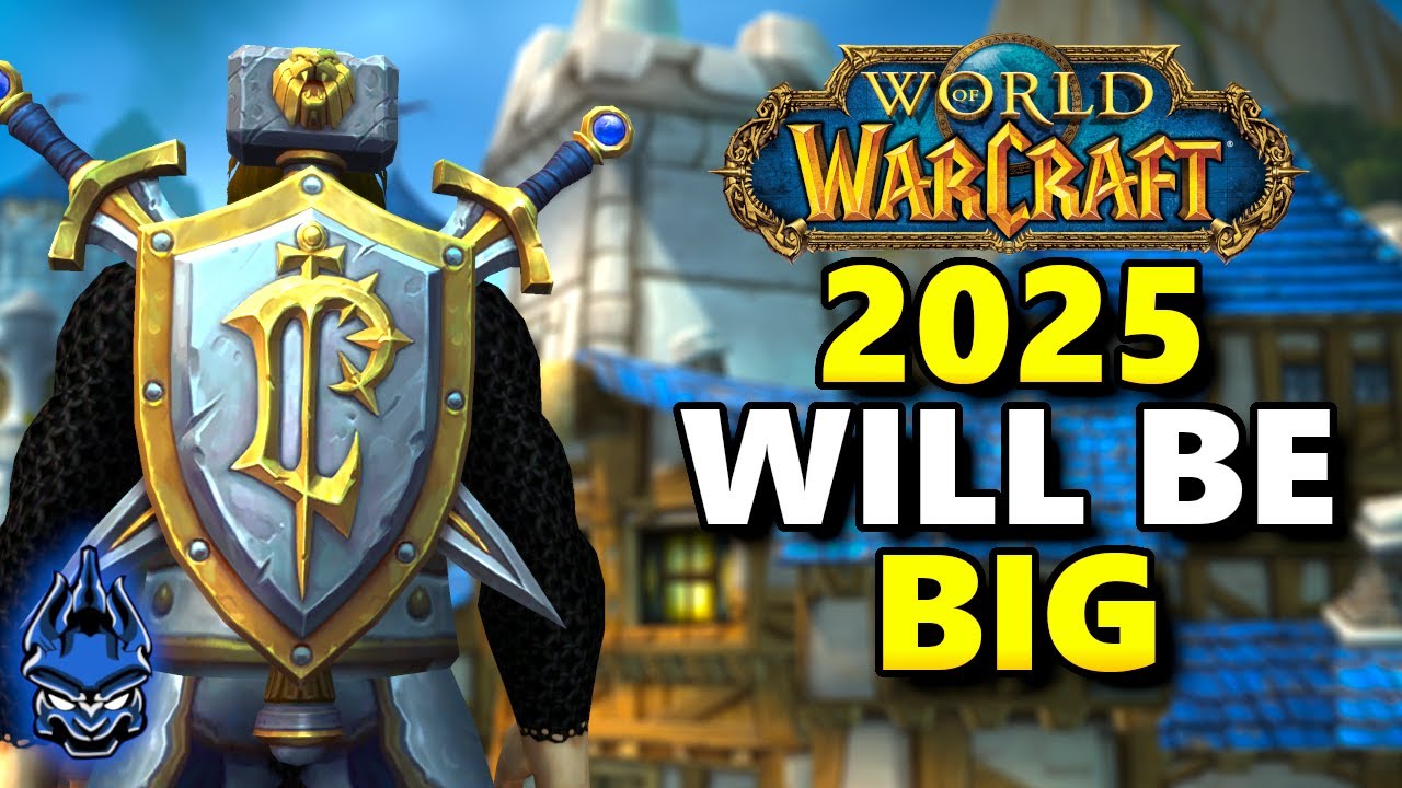 7 Reasons Why 2025 Will Be HUGE For World of Warcraft & MORE WoW NEWS ...